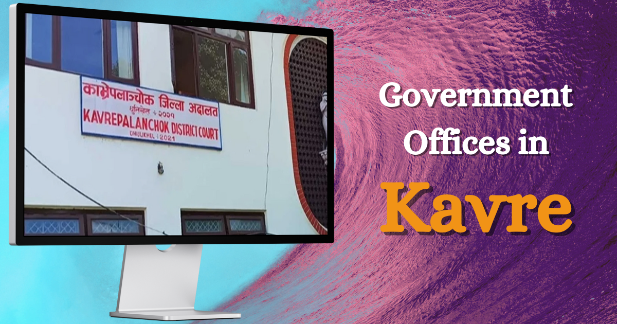 Government Offices in Kavre - Namaste Sindhupalchowk